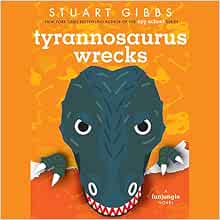 Tyrannosaurus Wrecks (The FunJungle Series): Stuart Gibbs ...