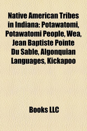 Native American tribes in Indiana: Miami tribe, Potawatomi, Wea ...