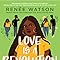 Amazon.com: Love Is a Revolution: 9781547600601: Watson, Renée: Books
