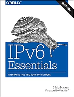 IPv6 Essentials: Integrating IPv6 into Your IPv4 Network: Hagen, Silvia ...