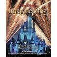 Walt Disney Imagineering: A Behind the Dreams Look at Making More Magic ...