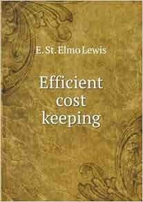 Efficient cost keeping: E. St. Elmo Lewis: 9785518519053: Amazon.com: Books