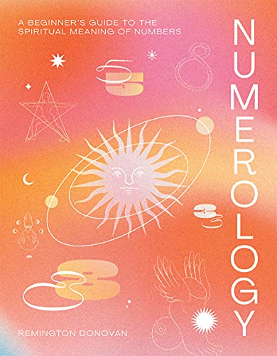 Numerology: A Beginner's Guide to the Spiritual Meaning of Numbers ...