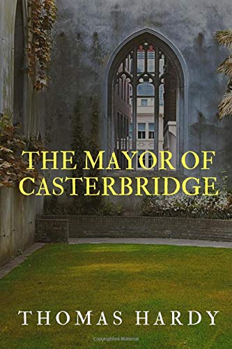 The Mayor of Casterbridge: Hardy, Thomas: 9798648524644: Amazon.com: Books