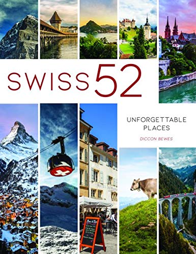 Swiss 52: Unforgettable Places: Bewes, Diccon: 9783038691013: Amazon ...