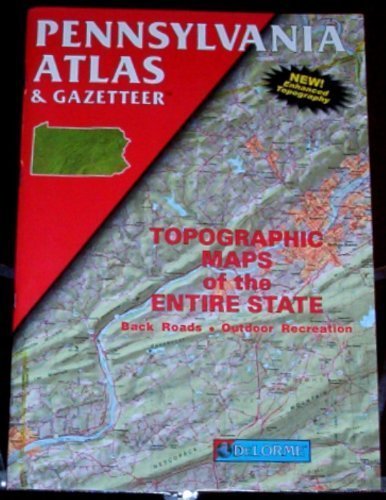 Pennsylvania Atlas and Gazetteer: De Lorme Mapping Company, Publishing ...