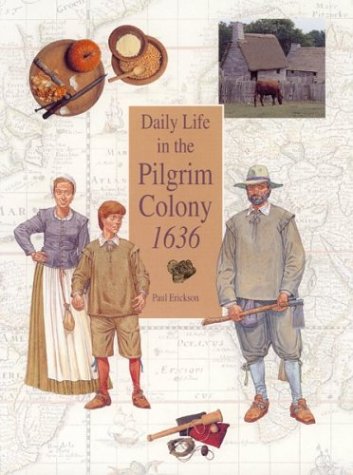 Amazon.com: Daily Life in the Pilgrim Colony 1636: 9780618058464 ...