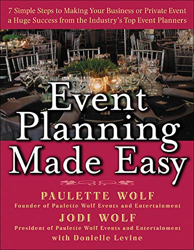 Event Planning Made Easy: Wolf, Paulette, Wolf, Jodi, Levine, Donielle ...