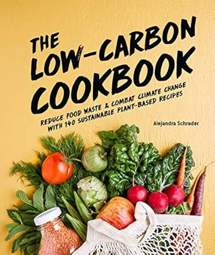 The Low-Carbon Cookbook & Action Plan: Reduce Food Waste and Combat ...