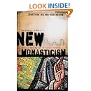 New Monasticism: What It Has to Say to Today's Church: Jonathan Wilson ...