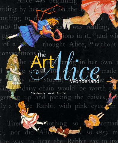 The Art of Alice in Wonderland: Stoffel, Stephanie Lovett ...