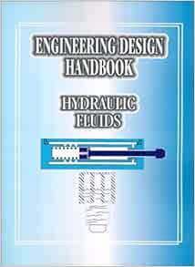 Engineering Design Handbook: Hydraulic Fluids: United States Army ...