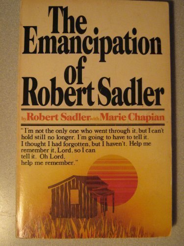 The Emancipation of Robert Sadler: Sadler, Robert: 9780871231321: Books ...