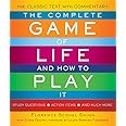 The Complete Game of Life and How to Play It: The Classic Text with ...
