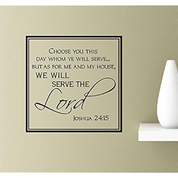 Amazon.com: Choose You This Day, whom ye Will Serve but as for me and ...