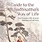 Guide to the Bodhisattva's Way of Life: How to Enjoy a Life of Great Meaning and Altruism ...