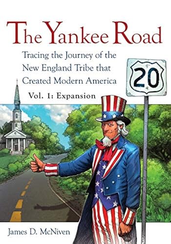 The Yankee Road: Tracing the Journey of the New England Tribe that ...