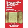 Understanding the Difficult Words of Jesus: New Insights From a Hebrew ...