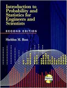 Amazon.com: Introduction to Probability and Statistics for Engineers and Scientists, Second ...