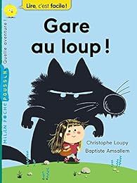 Lire, c'est facile : Gare au loup ! - Christophe Loupy - Babelio