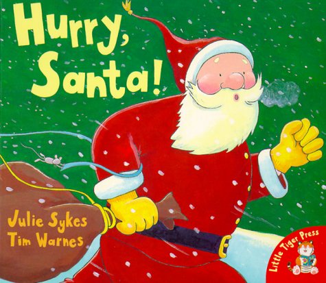 Hurry, Santa!: Sykes, Julie, Warnes, Tim, Warnes, Tim: 9781888444735 ...