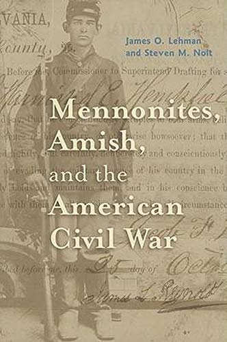 Mennonites, Amish, and the American Civil War (Young Center Books in ...