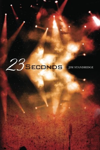 23 Seconds: Standridge, Jim: 9781470030445: Amazon.com: Books