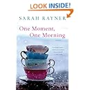 Amazon.com: One Moment, One Morning: A Novel eBook: Sarah Rayner ...