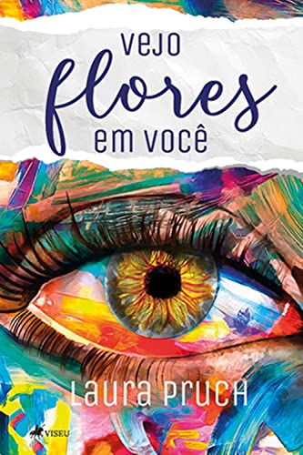 Vejo flores em você - eBook, Resumo, Ler Online e PDF - por Pruch, Laura