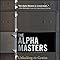 The Alpha Masters: Unlocking the Genius of the World's Top Hedge Funds ...
