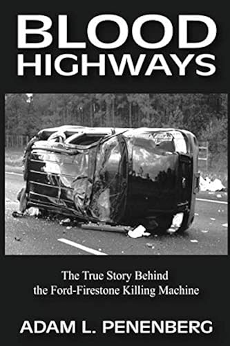 Blood Highways: The True Story behind the Ford-Firestone Killing ...