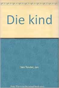 Die kind (Afrikaans Edition): Jan Van Tonder: 9780798630399: Amazon.com ...