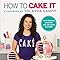 How to Cake It: A Cakebook: Gampp, Yolanda: 9781443453899: Books ...