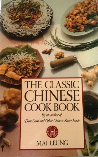 The Classic Chinese Cook Book: Leung, Mai: 9780060914141: Amazon.com: Books