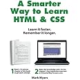 A Smarter Way to Learn HTML & CSS: Learn it faster. Remember it longer.: 9781508673873: Computer ...