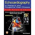 Echocardiography in Pediatric and Congenital Heart Disease: From Fetus to Adult: Lai, Wyman W ...