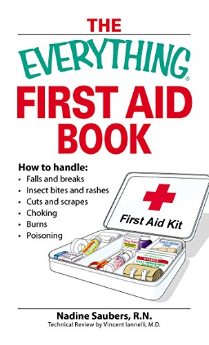 Everything First Aid Book: How to Handle Falls and Breaks, Choking ...