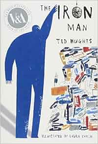 Amazon.com: The Iron Man (9781406378412): Ted Hughes: Books