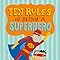 Ten Rules of Being a Superhero (Christy Ottaviano Books): Pilutti, Deb ...