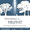 Who Is Truth: Reframing Our Questions for a Richer Faith: Jeffrey L ...