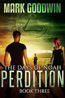 The Days of Noah, Book Three: Perdition: A Novel of the End Times in ...