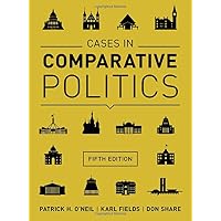 Cases in Comparative Politics (Fifth Edition): O'Neil, Patrick H ...