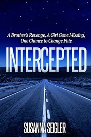 INTERCEPTED: A Brother's Revenge A Girl Gone Missing One Chance to ...