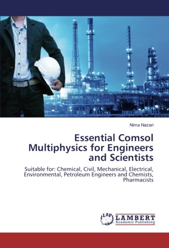 Essential Comsol Multiphysics for Engineers and Scientists: Suitable ...