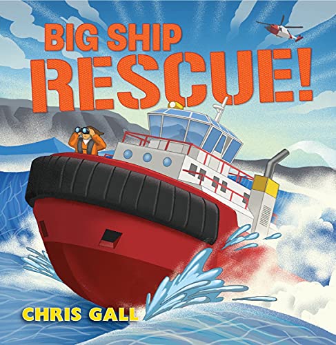 Big Ship Rescue! (Big Rescue): Gall, Chris: 9781324019251: Books