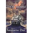The Good House: A Novel: Due, Tananarive: 9780743449007: Amazon.com: Books