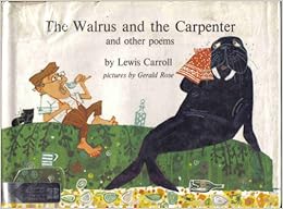 The walrus and the carpenter, : And other poems, : Lewis Carroll ...
