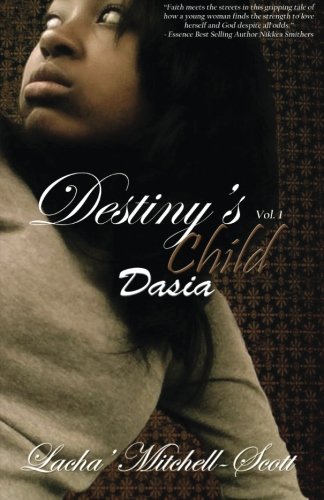 Destiny's Child Volume 1 Dasia: Mitchell-Scott, Lacha, Smithers, Nikkea ...