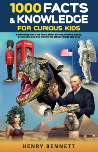 1000 Facts & Knowledge for Curious Kids: Fascinating and True Facts ...