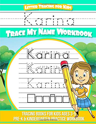 Karina Letter Tracing for Kids Trace my Name Workbook: Tracing Books ...